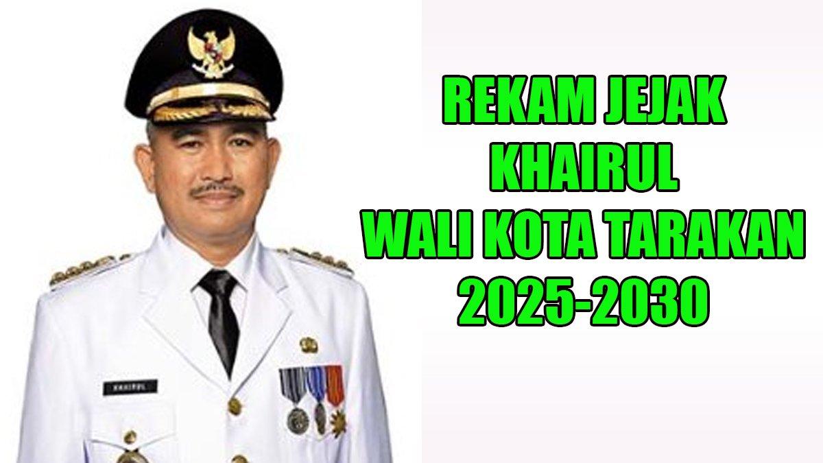 Rekam Jejak Khairul Wali Kota Tarakan Periode 2025-2030, Sosok Dokter yang Terjun ke Politik ...