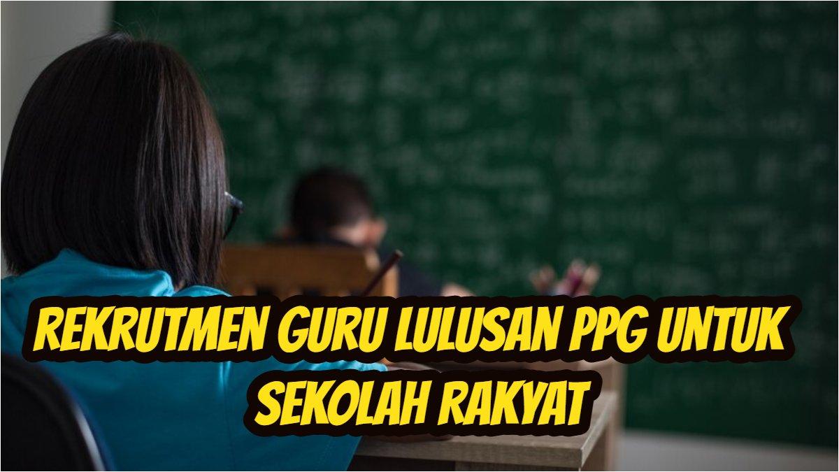 Lowongan Guru Mengajar di Sekolah Rakyat 2025, Dicari Lulusan PPG, Ada ...