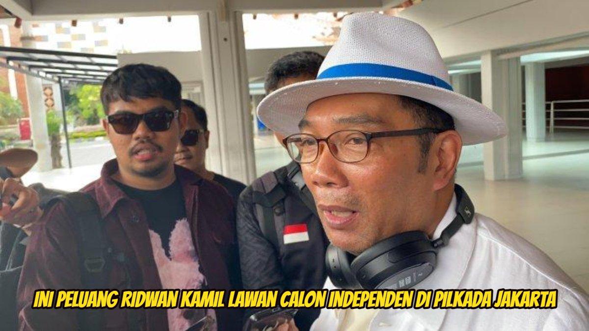 Peluang Ridwan Kamil Lawan Calon Independen di Pilkada Jakarta Terbuka Lebar, Anies Batal Maju ...