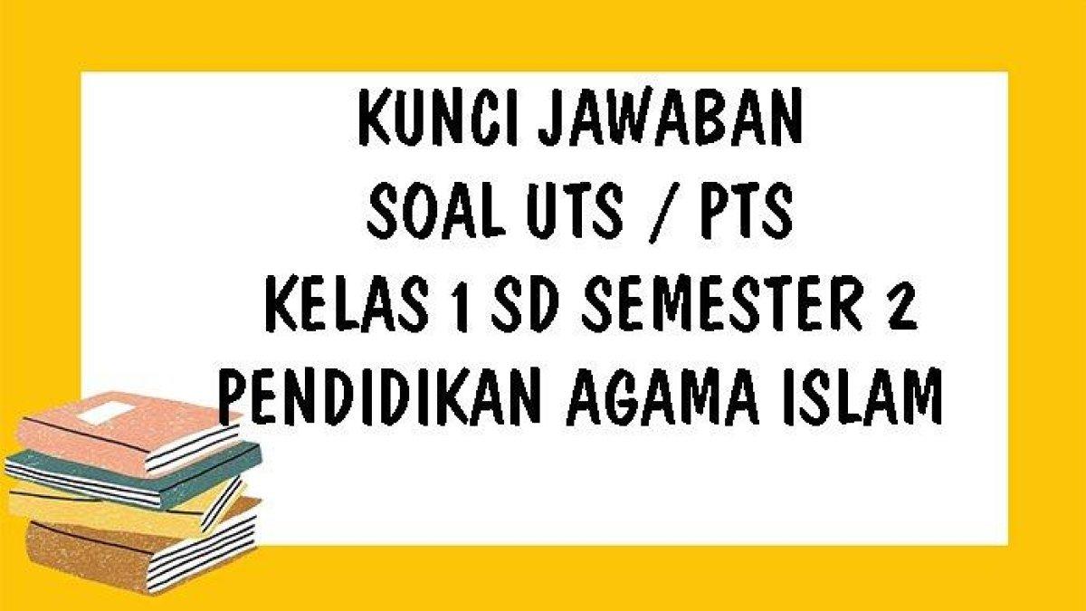 20 Soal & Kunci Jawaban PAI Kelas 1 SD Semester 2: Rukun Islam Yang ...