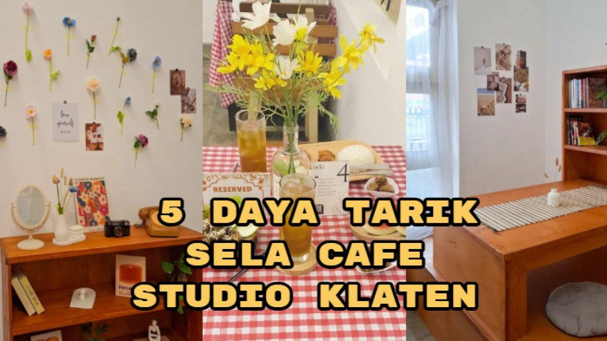 5 Daya Tarik Sela Cafe Studio di Klaten: Suasana Cozy, Wajib Masuk ...