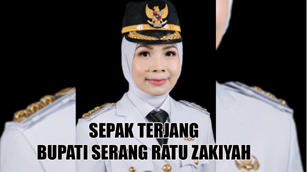 Sepak Terjang Bupati Serang Ratu Zakiyah, Pernah 10 Tahun Jadi Ketua ...