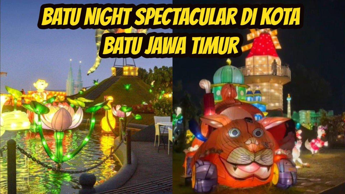 Di Kota Batu Jatim Ada Batu Night Spectacular dengan Banyak Wahana, Pas ...