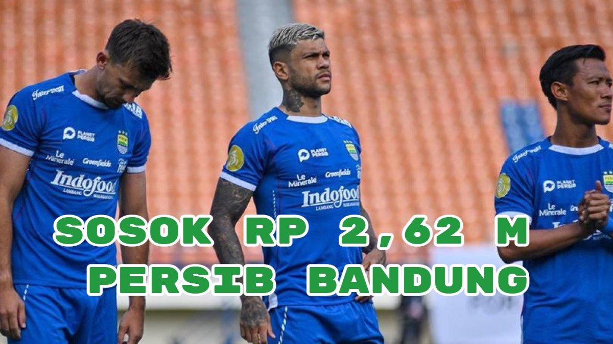 Siapa Sosok Rp 2,61 M di Persib Bandung? Jadi Sorotan Usai Maung ...