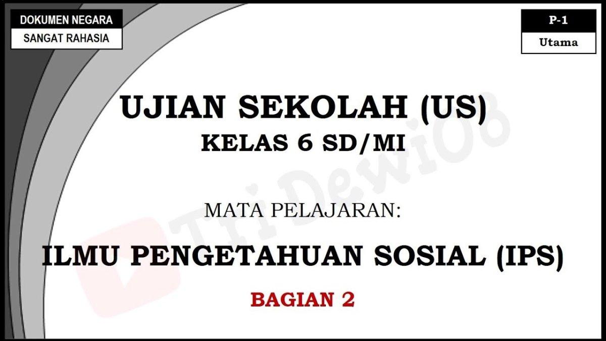 50 Soal & Kunci Jawaban Ujian Sekolah IPS kelas 6 SD 2024, Berapa Jumlah Provinsi di Pulau Jawa ...