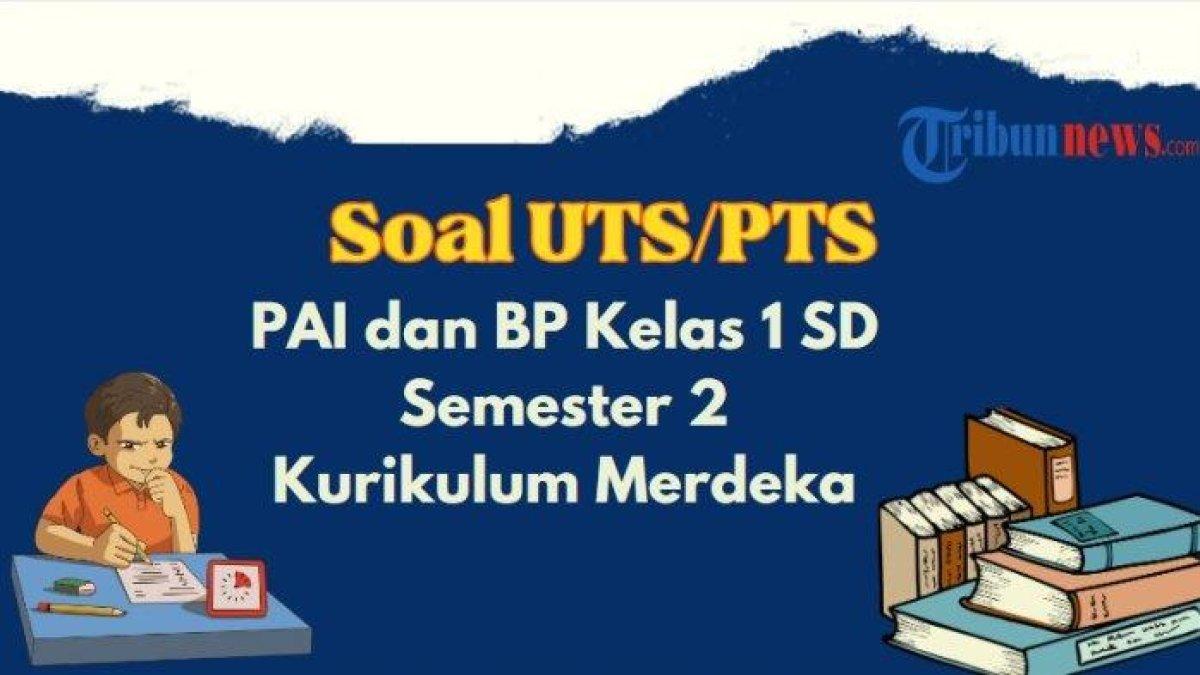 30 Soal & Kunci Jawaban PAI dan BP Kelas 1 SD Semester 2: Ar-Rahman Artinya? Cek Selengkapnya ...
