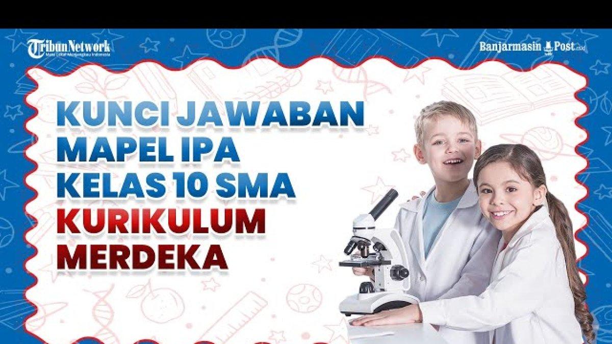 Soal & Kunci Jawaban Ujian Sekolah Mapel IPA Kelas 10 SMA: Apa ...