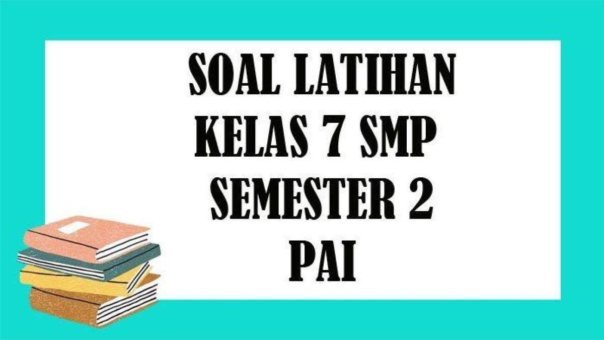 40 Soal & Kunci Jawaban PAI Kelas 7 SMP Semester 2 : Sebab Diperbolehkannya Bertayamum ...