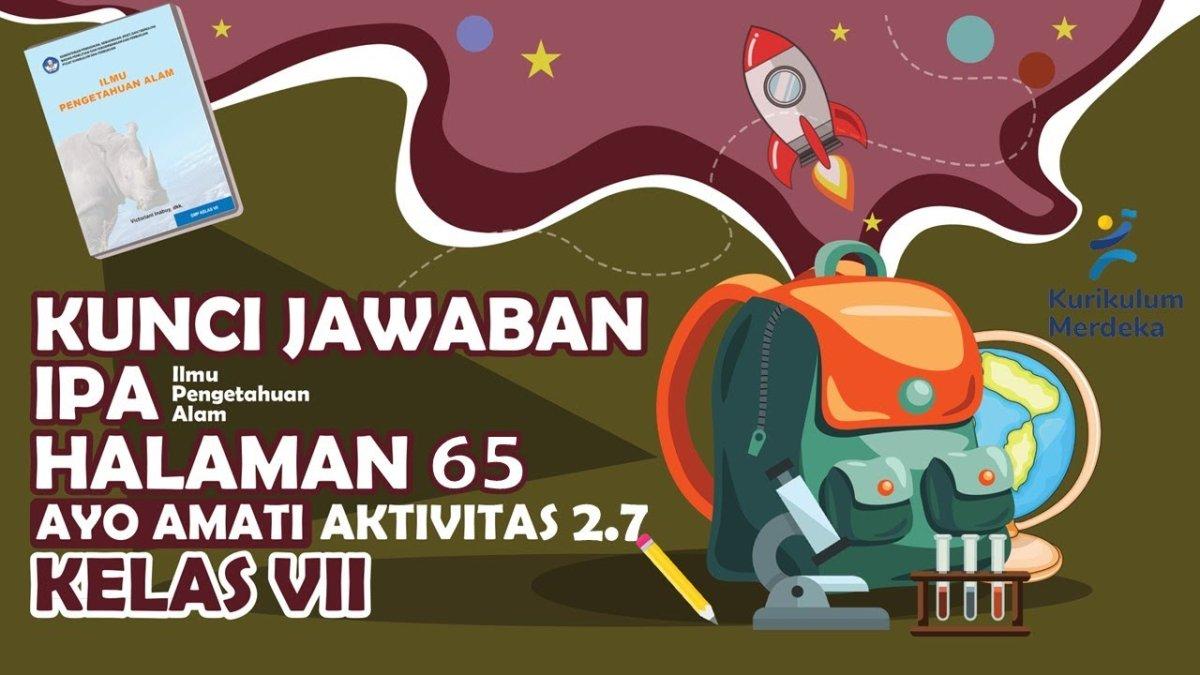 Soal & Kunci Jawaban IPA Kelas 7 SMP Halaman 65 Kurikulum Merdeka : Perubahan Fisika dan Kimia ...