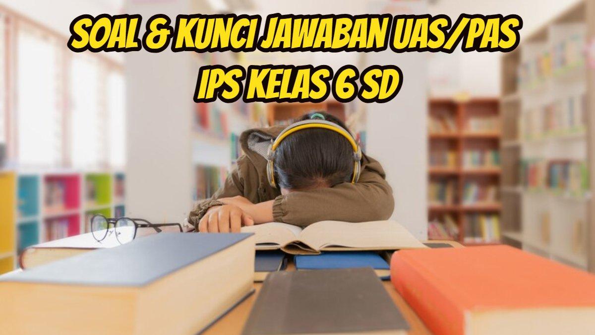 45+ Soal & Kunci Jawaban UAS/PAS IPS Kelas 6 SD, Gejala Alam yang Sering Terjadi di Filipina ...