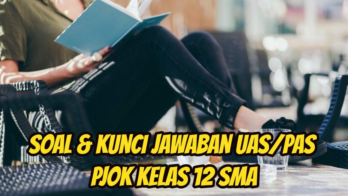 45+ Soal & Kunci Jawaban UAS/PAS PJOK Kelas 12 SMA, Salah Satu Bentuk Latihan Aerobik yang Khas ...