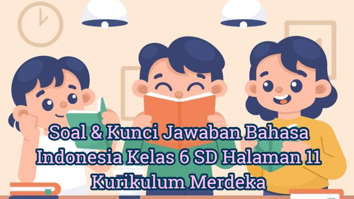 Soal Kunci Jawaban Bahasa Indonesia Kelas 6 Sd Halaman 11 Kurikulum