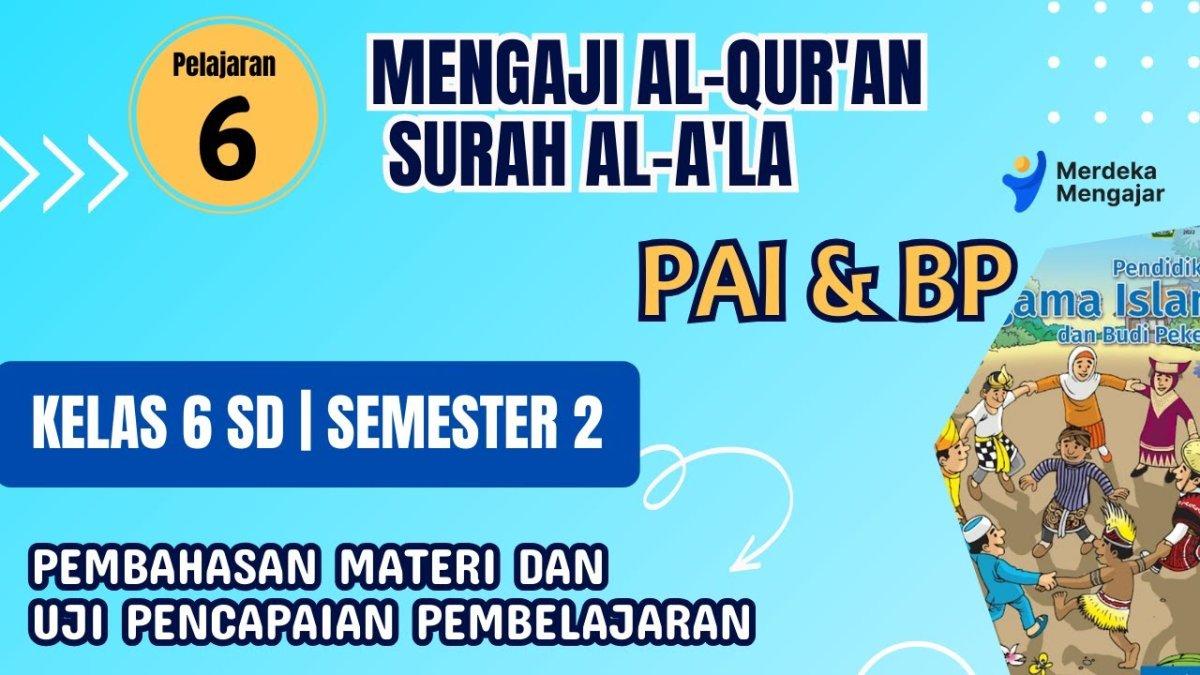 Soal & Kunci Jawaban PAI Kelas 6 SD Halaman 117-119 Bab 6: Pesan Pokok di Dalam Q.S. Al-A'la ...