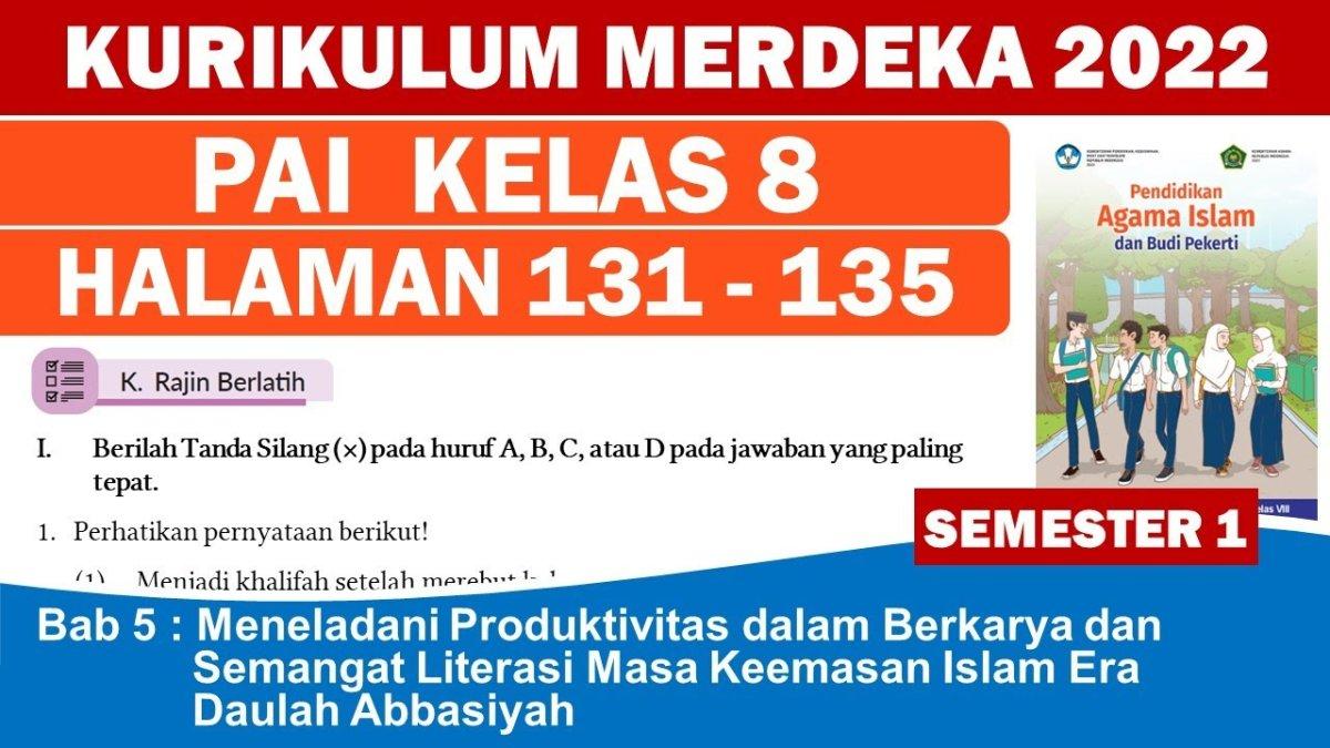Soal & Kunci Jawaban PAI Kelas 8 SMP Halaman 131-135: Fakta Sejarah Tentang Kota Baghdad ...