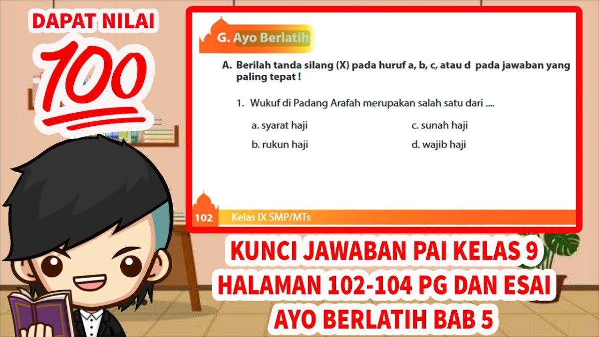 Soal & Kunci Jawaban PAI Kelas 9 SMP Halaman 102-104 Bab 5: Jumrah yang Ketiga Bernama ...