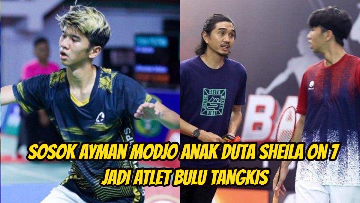 Sosok Ayman Modjo Anak Duta Sheila on 7 Atlet Bulu Tangkis, Pernah ...