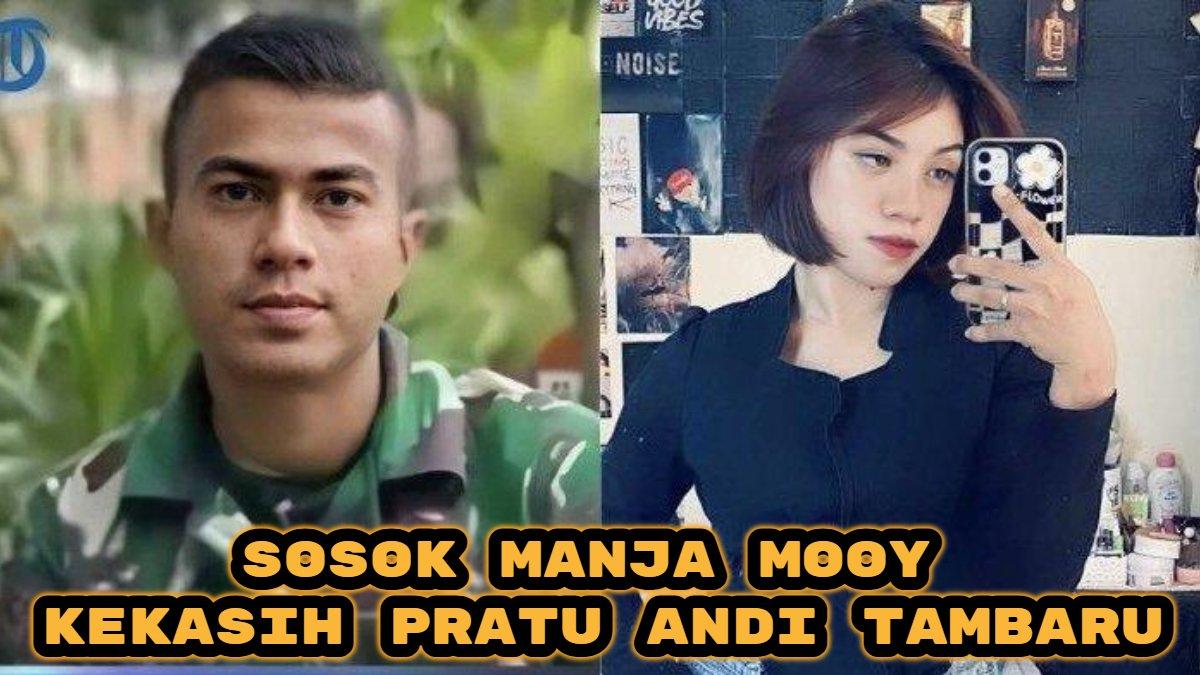 Profil Manja Mooy, Pacar Pratu Andi Tambaru yang Akhiri Hidup Diduga ...