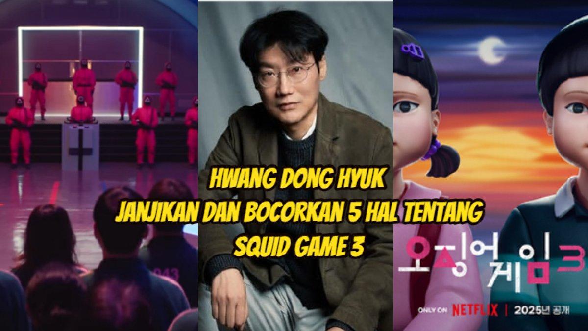 Hwang Dong Hyuk Ngode 'Squid Game 3' Tayang Lebih Cepat, Ini 5 Bocoran dari Sutradara ...