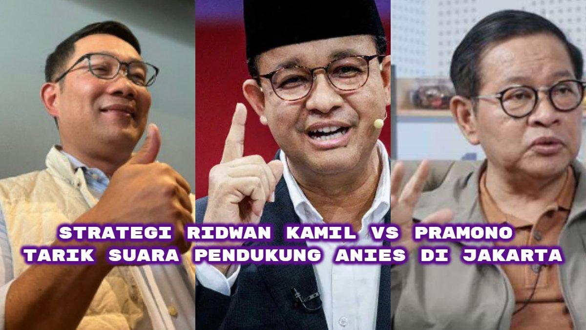 Strategi Ridwan Kamil-Suswono vs Pramono-Rano Tarik Suara Pendukung Anies Baswedan di Pilgub ...