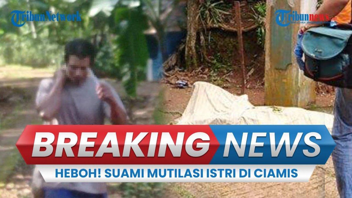 Keji! Suami Mutilasi Istri di Ciamis Jabar, Tawari Pak RT Daging & Masih Tenteng Pisau: Dari ...