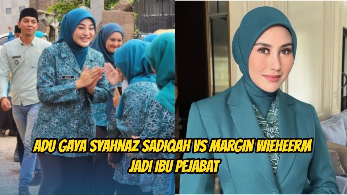 Adu Gaya Syahnaz Sadiqah Vs Margin Wieheerm Jadi Ibu Pejabat, Istri ...