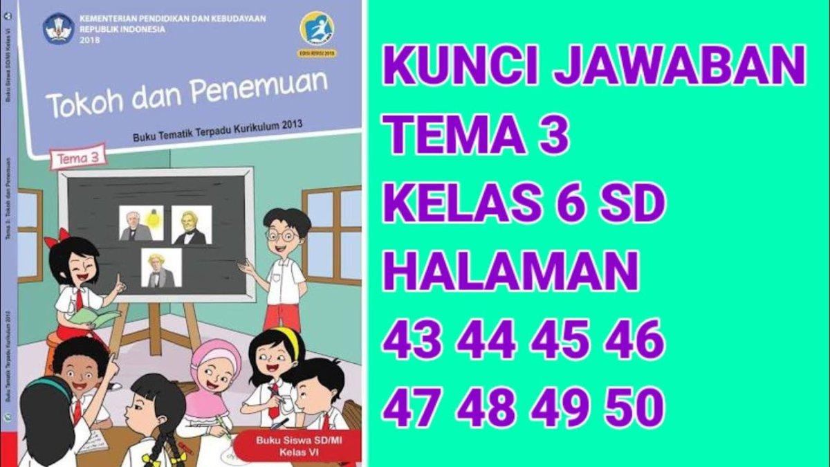 Soal & Kunci Jawaban Buku Tema 3 Kelas 6 SD Halaman 43 44 45 46 : Perkembangan Penerangan di ...