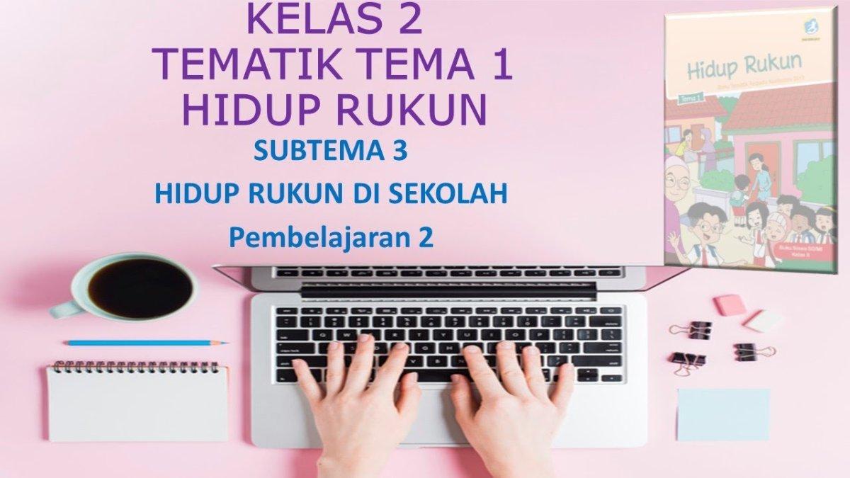 Soal & Kunci Jawaban Buku Tematik 1 Subtema 3 Kelas 2 SD Pembelajaran 2 Halaman 106 sampai 111 ...