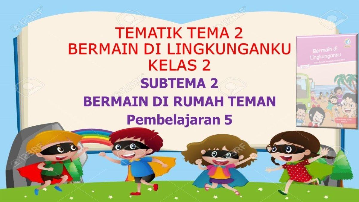 Soal & Kunci Jawaban Tematik 2 Subtema 2 Kelas 2 SD Pembelajaran 5 Halaman 92 94 95 97 98 dan 99 ...