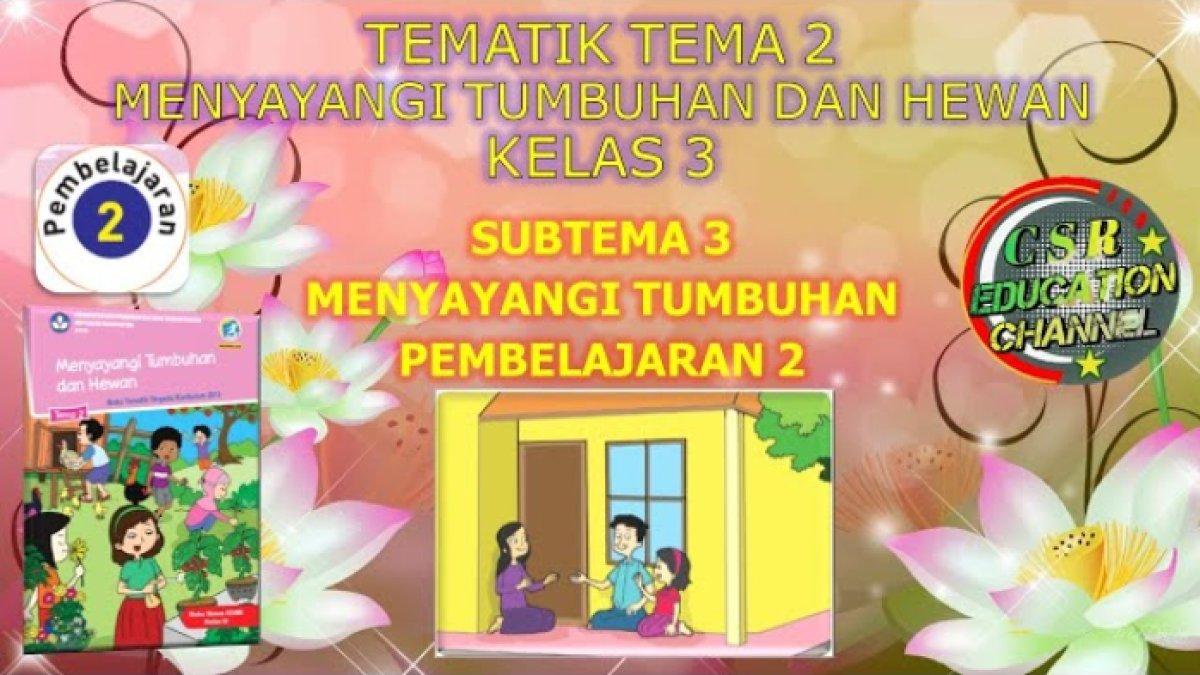 Soal & Kunci Jawaban Tematik 2 Subtema 3 Kelas 3 SD Pembelajaran 2 Halaman 120 121 122 123 124 ...