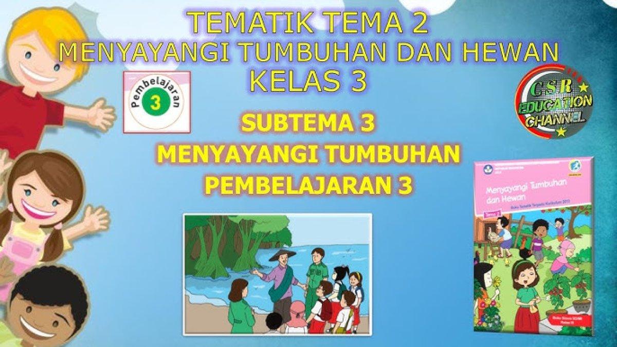 Soal & Kunci Jawaban Tematik 2 Subtema 3 Kelas 3 SD Pembelajaran 3 Halaman 129 131 132 dan 133 ...