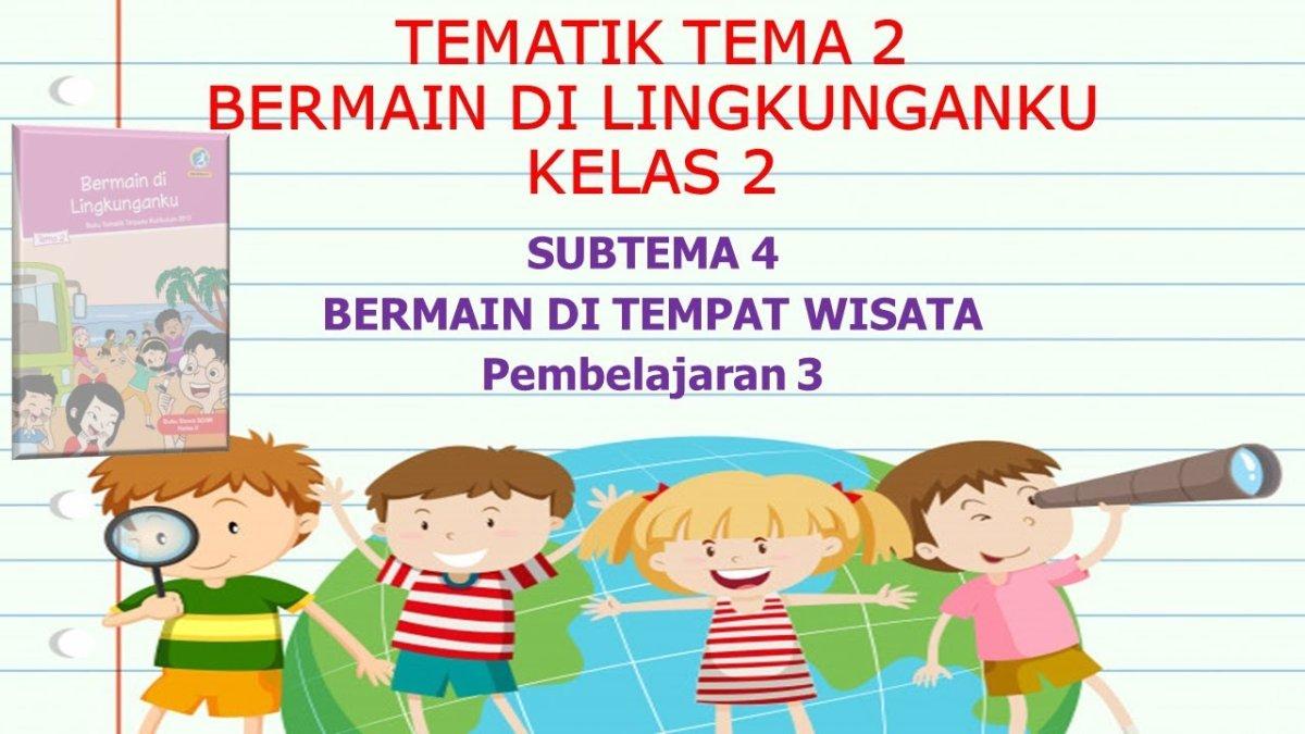 Soal & Kunci Jawaban Tematik 2 Subtema 4 Kelas 2 SD Pembelajaran 3 Halaman 193-203 ...