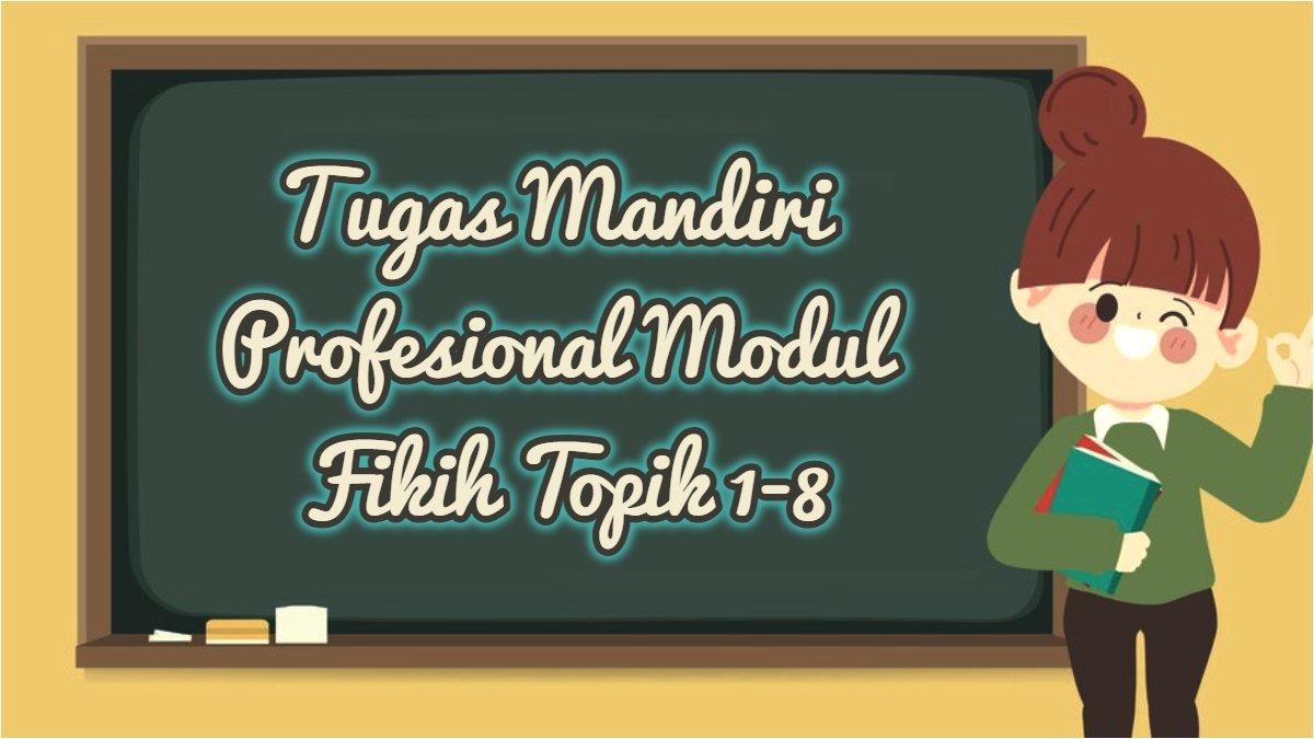 Contoh Tugas Mandiri Profesional Modul Fikih dalam PPG Kemenag 2025 ...