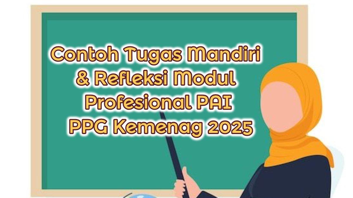 Tugas Refleksi Profesional Modul PAI PPG Kemenag 2025, Contoh dan ...