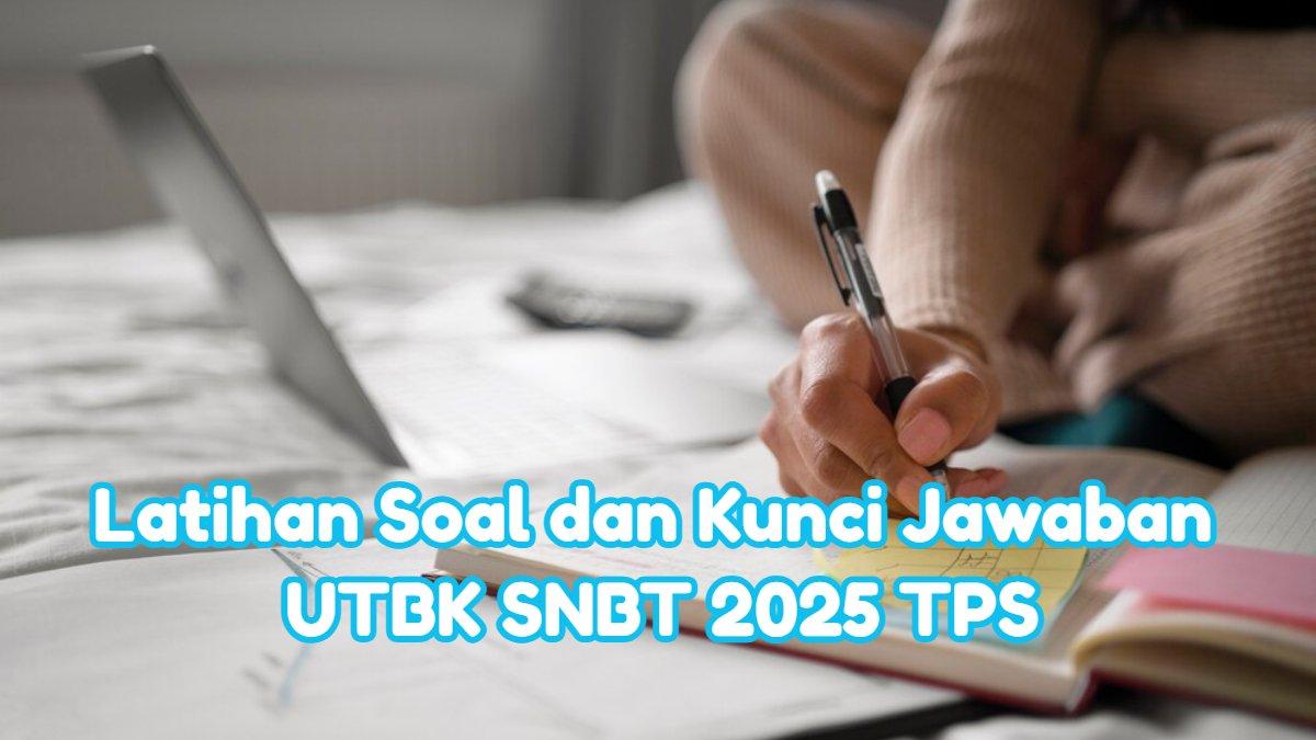 44+ Soal & Kunci Jawaban UTBK SNBT 2025 TPS: Penalaran, Pengetahuan, Pemahaman Umum serta ...