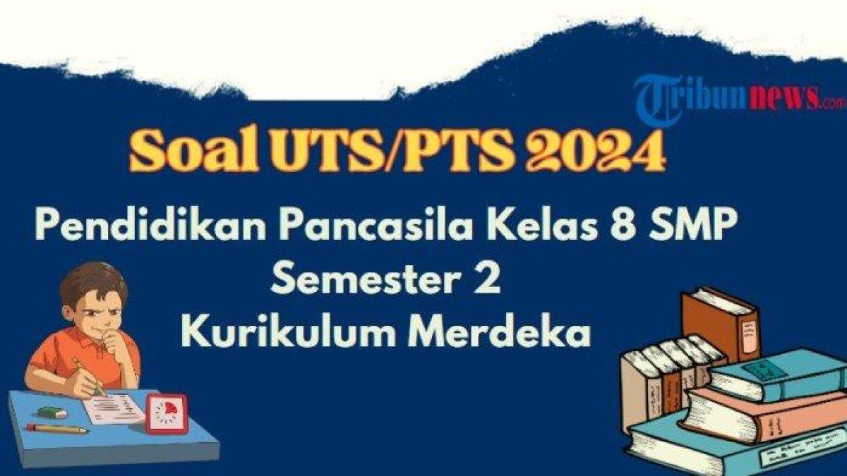 30 Soal & Kunci Jawaban PPKn Kelas 8 SMP Semester 2: Kongres II Dipimpin oleh Siapa ...