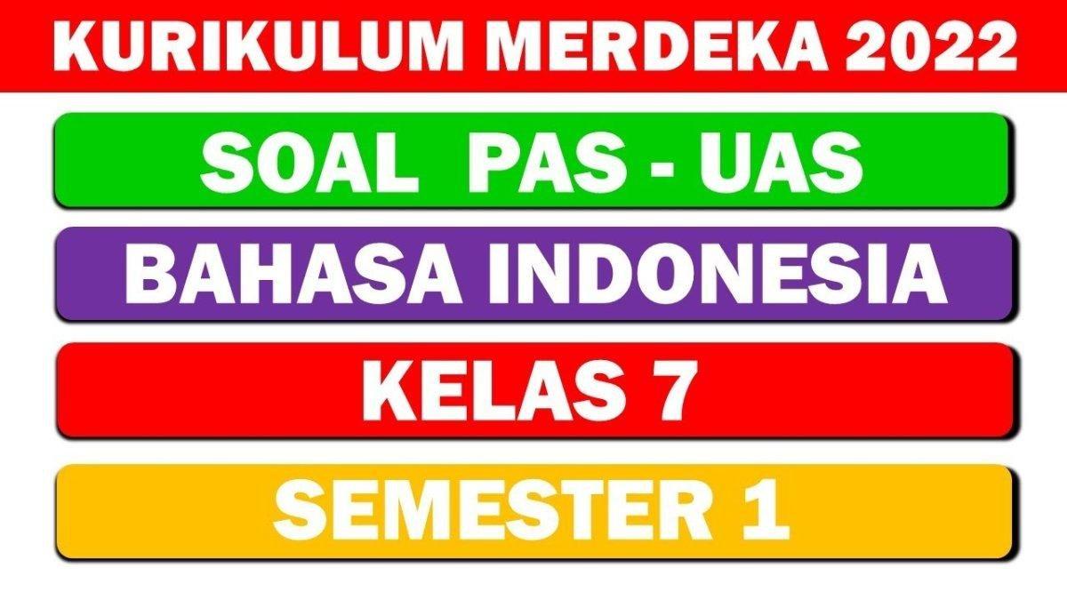 Soal & Kunci Jawaban Latihan PAS/UAS Bahasa Indonesia Kelas 7 SMP/MTs Semester 1 Tahun 2023 ...