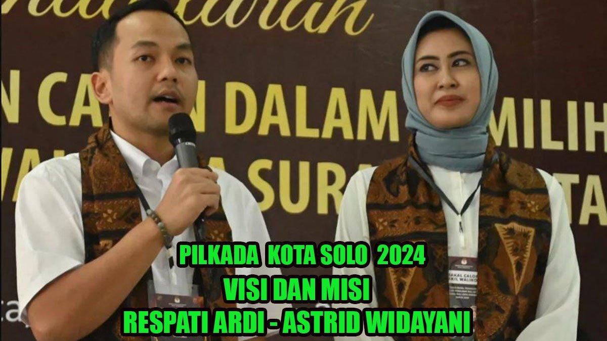 Cek Visi Misi Respati Ardi-Astrid Widayani di Pilkada Kota Solo 2024, Layak Jadi Pengganti ...
