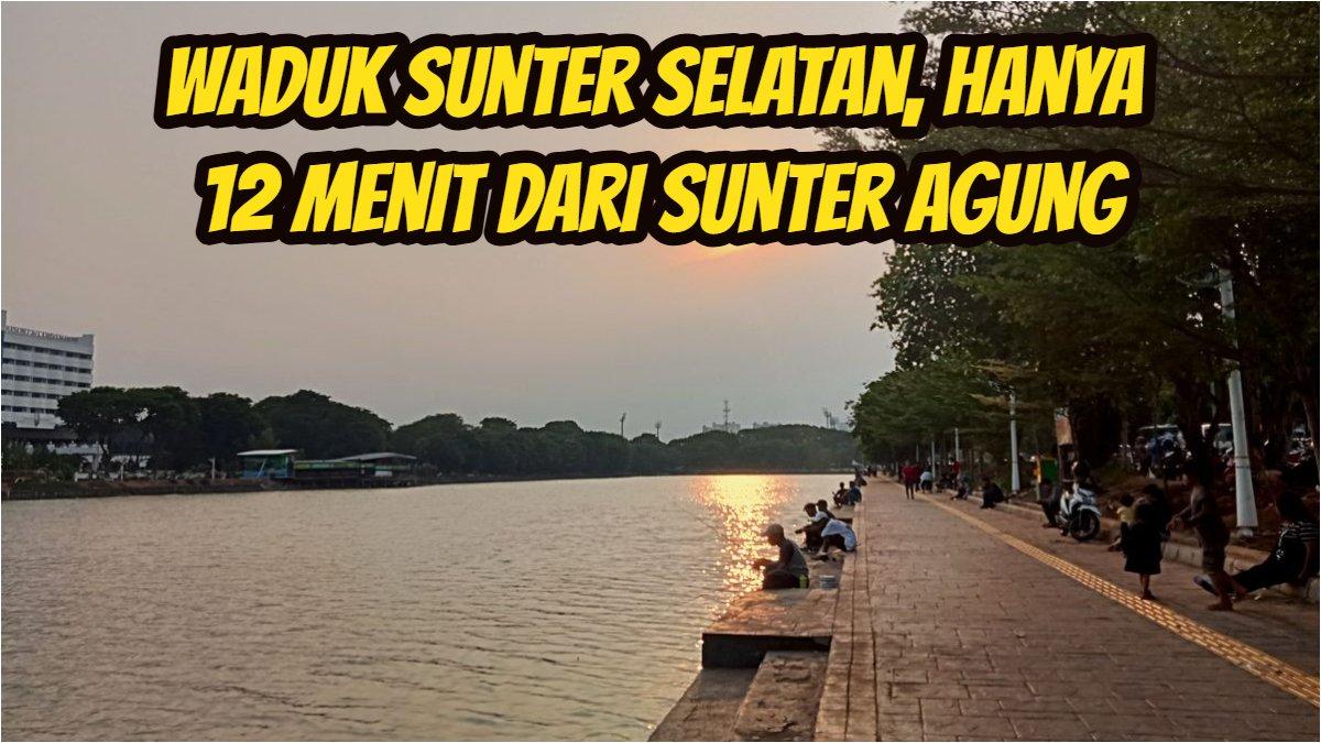 12 Menit dari Sunter Agung, Ada Waduk Sunter Selatan Buat Healing ...