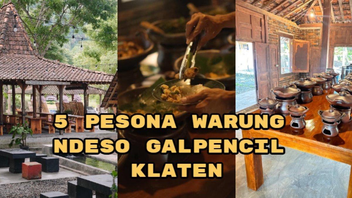 5 Pesona Warung Ndeso Galpencil Klaten: Kuliner Ndeso dengan Nuansa ...