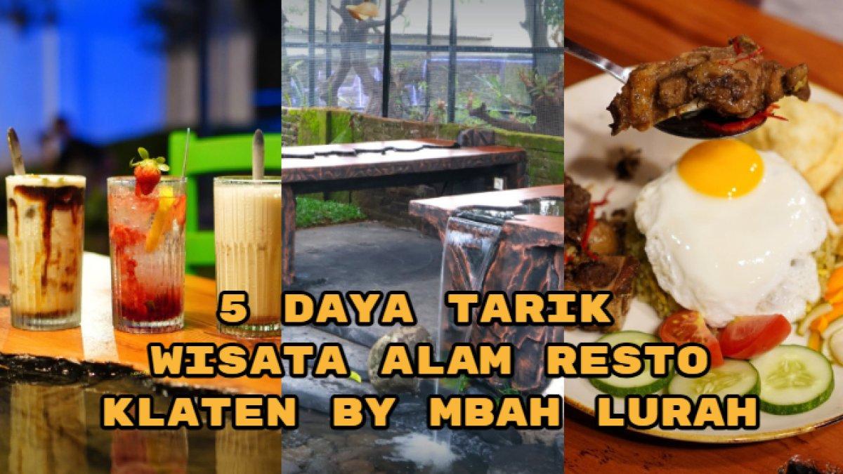 5 Daya Tarik Wisata Alam Resto Klaten by Mbah Lurah, Resto dengan ...