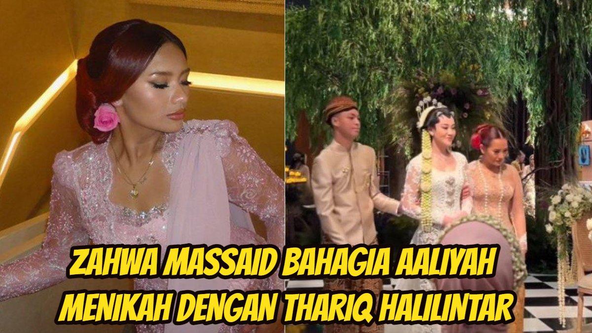 Dilangkahi Aaliyah yang Resmi Menikah dengan Thariq, Zahwa Massaid Malah Bahagia, 'She's My Baby ...