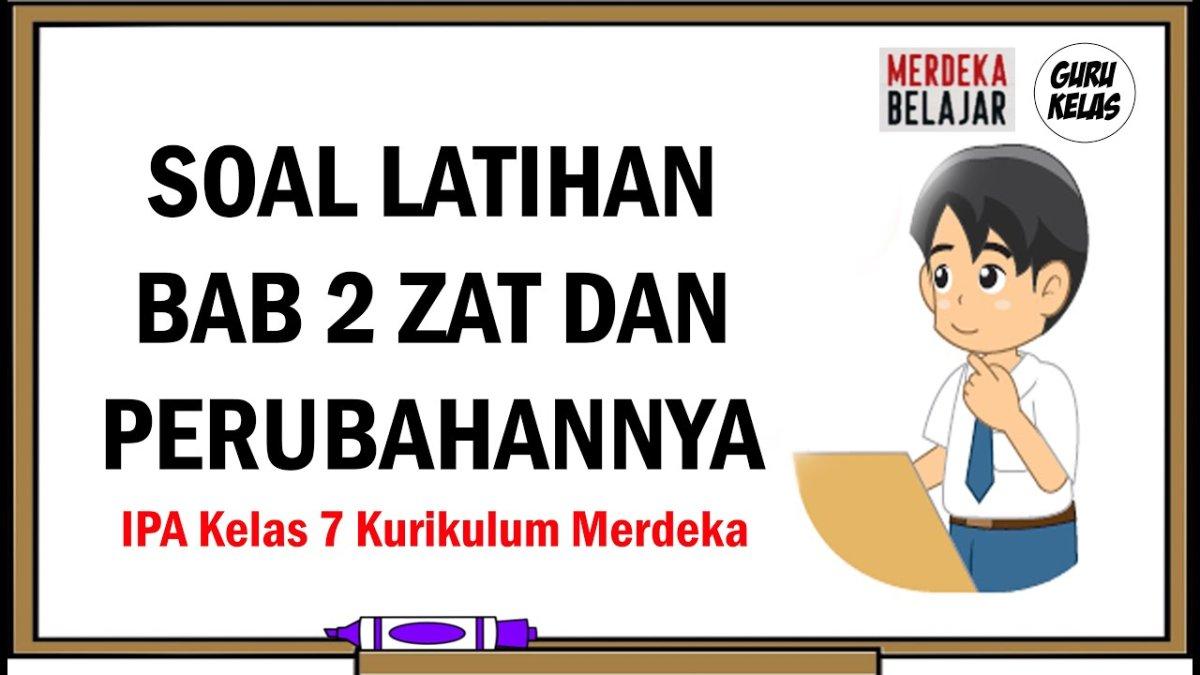 Soal & Kunci Jawaban IPA Kurikulum Merdeka Kelas 7 SMP Untuk Semester 1 Bab 2 Zat dan ...