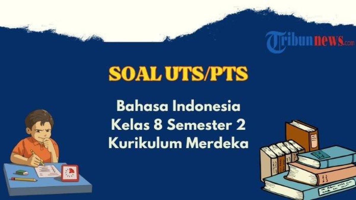 30 Soal & Kunci Jawaban Bahasa Indonesia Kelas 8 SMP Semester 2: yang Bukan Termasuk Syarat ...