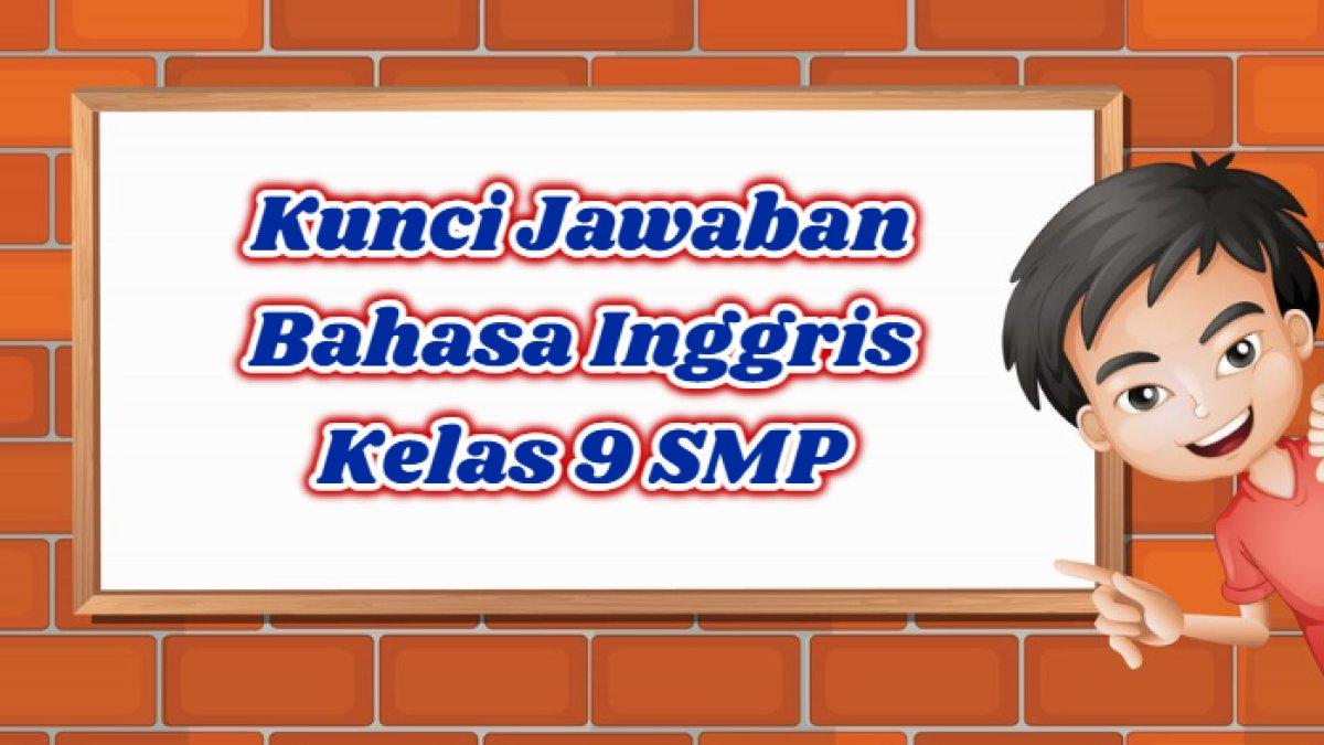 Jawaban Bahasa Inggris Kelas 9 SMP Halaman 138: Put The Sentences in ...
