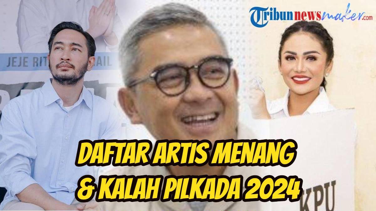 Daftar Artis Menang & Kalah Pilkada 2024 Versi Quick Count Jeje & Farhan Unggul, Krisdayanti ...