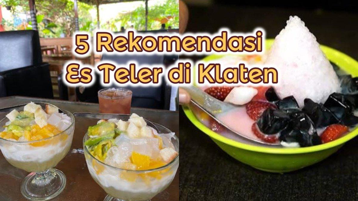 5 Rekomendasi Es Teler di Klaten, Manis & Segar Cocok untuk Buka Puasa ...
