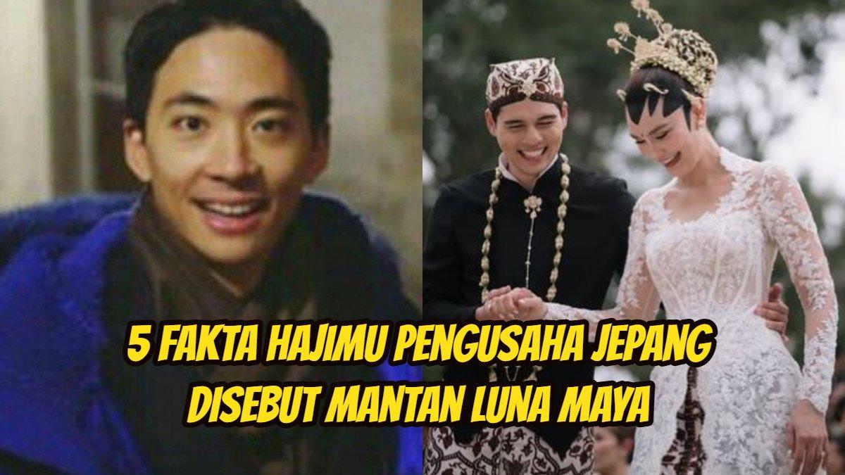 5 Fakta Hajimu, Pengusaha Jepang Disebut Mantan Luna Maya Istri Maxime ...
