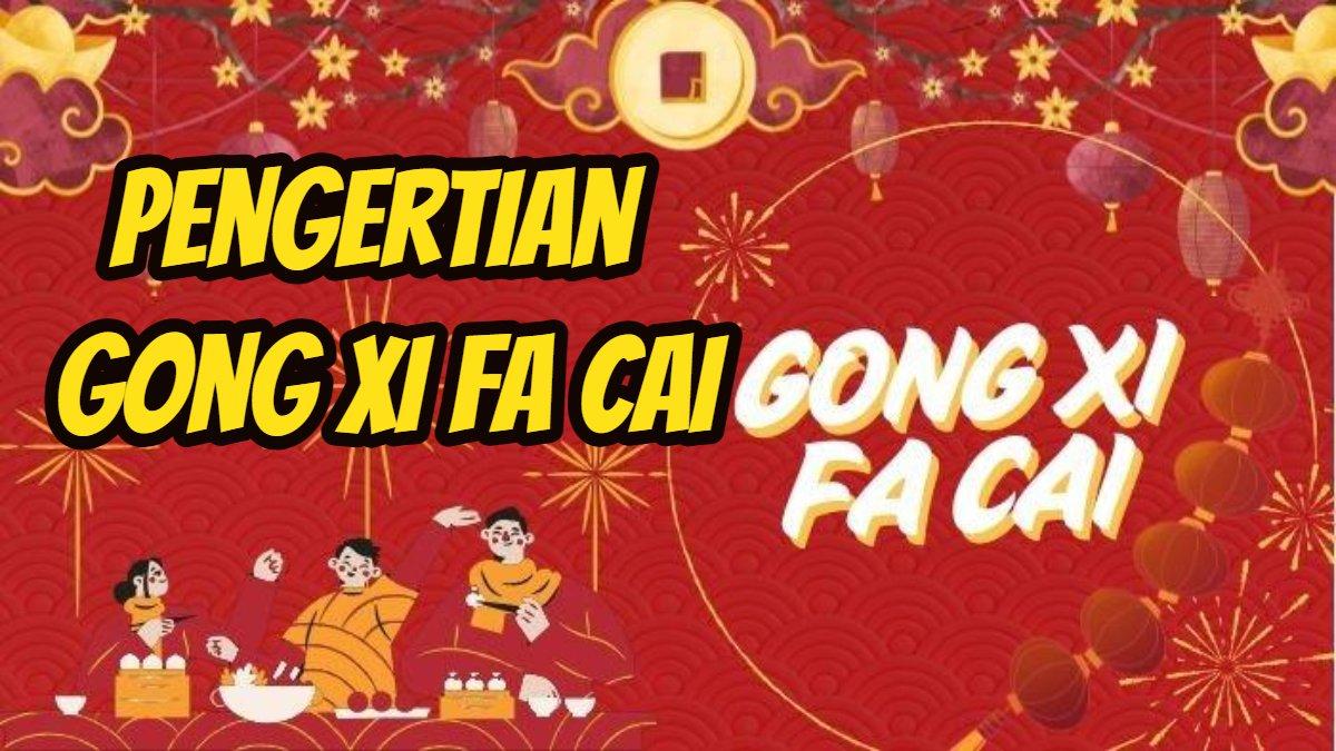 Terjemahan Gong Xi Fat Cai yang Dikira Selamat Tahun Baru Imlek Padahal Bukan, Lalu Apa Artinya ...