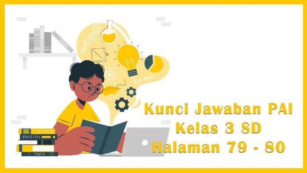 Soal & Kunci Jawaban PAI Kelas 3 SD Halaman 79-80: Apa Kelebihan Nabi ...
