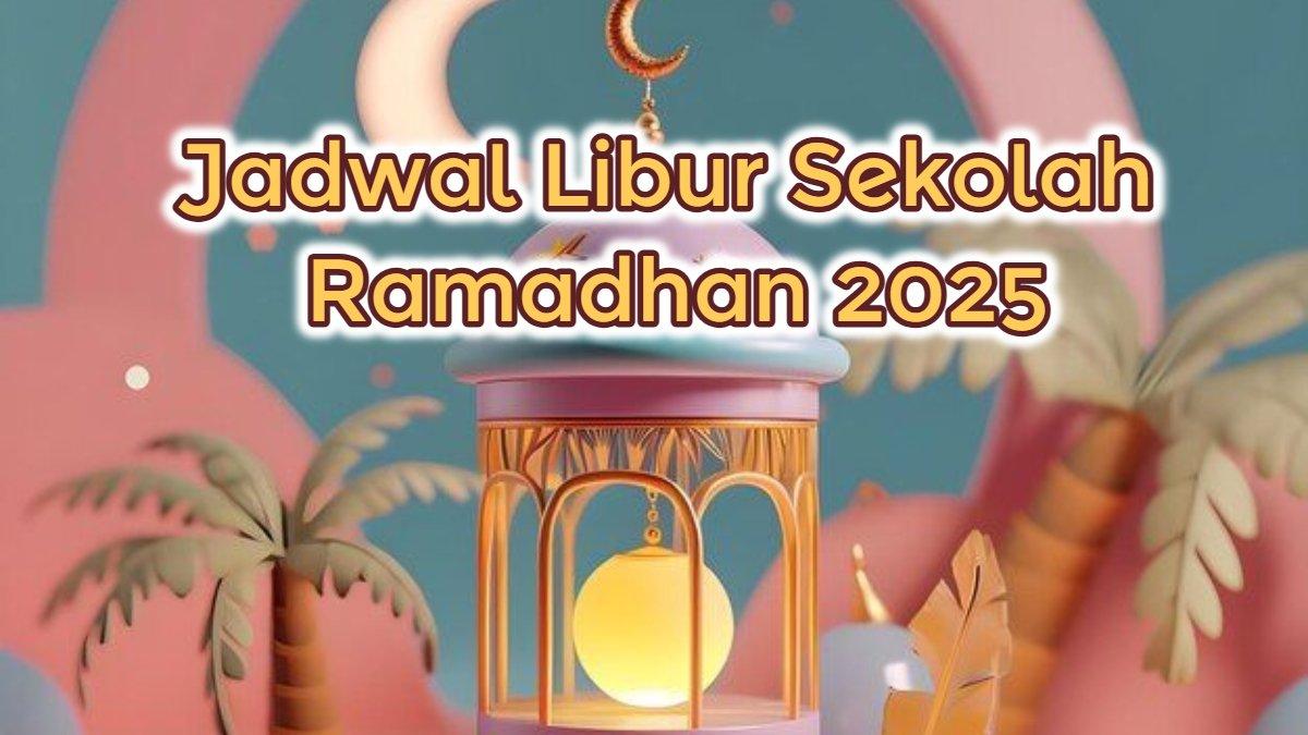Kapan Jadwal Libur Sekolah Ramadhan 2025? Dimulai Besok Kamis 27 ... Kapan Jadwal Libur Sekolah Ramadhan 2025? Dimulai Besok Kamis 27 ...